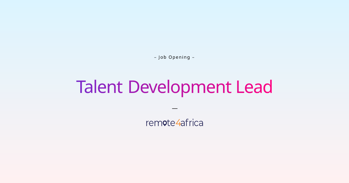Remote Talent Development Lead job at Health care company | Remote4Africa