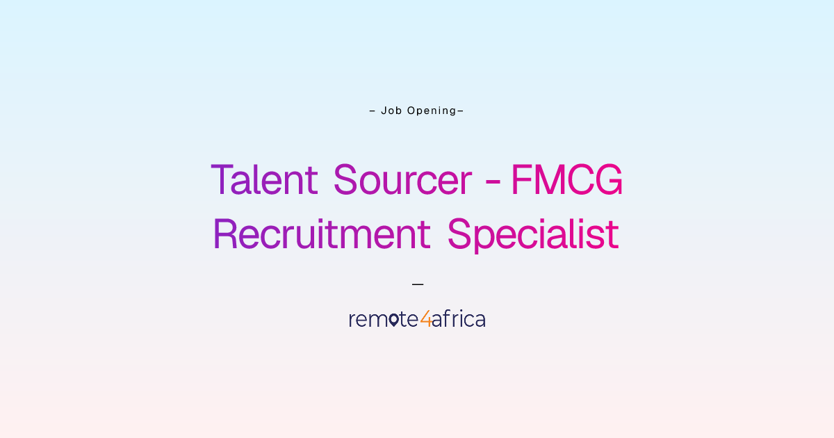 Remote Talent Sourcer - FMCG Recruitment Specialist job at Human ...