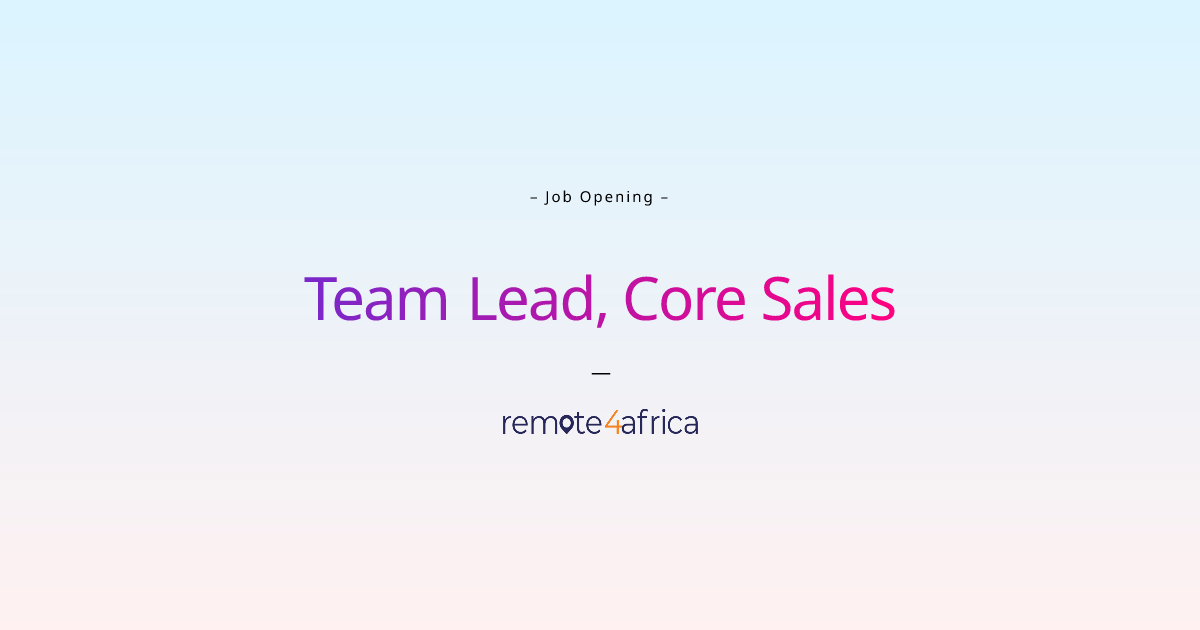 Remote Team Lead, Core Sales job at Internet Software & Services ...