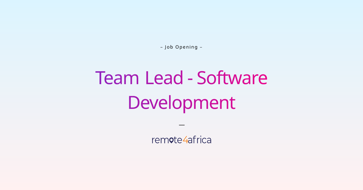 Remote Team Lead - Software Development job at Financial Services / FinTech company | Remote4Africa