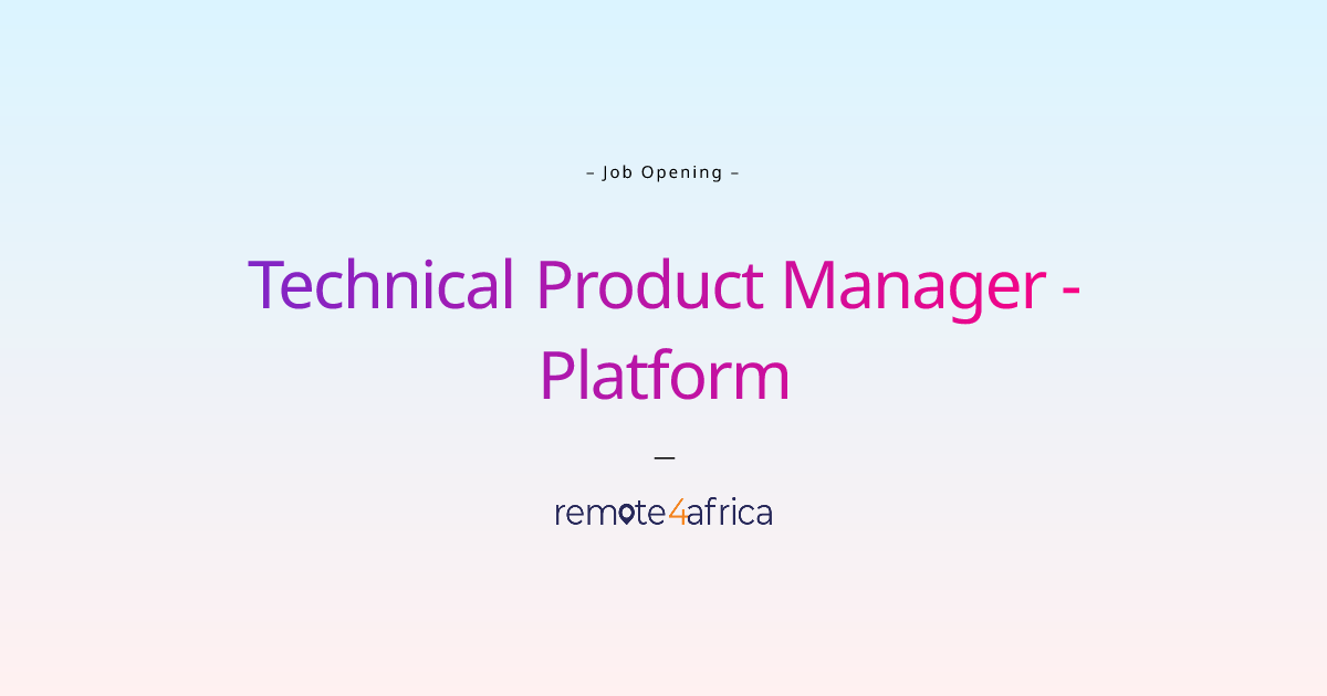 Remote Technical Product Manager - Platform job at Internet Software & Services company ...