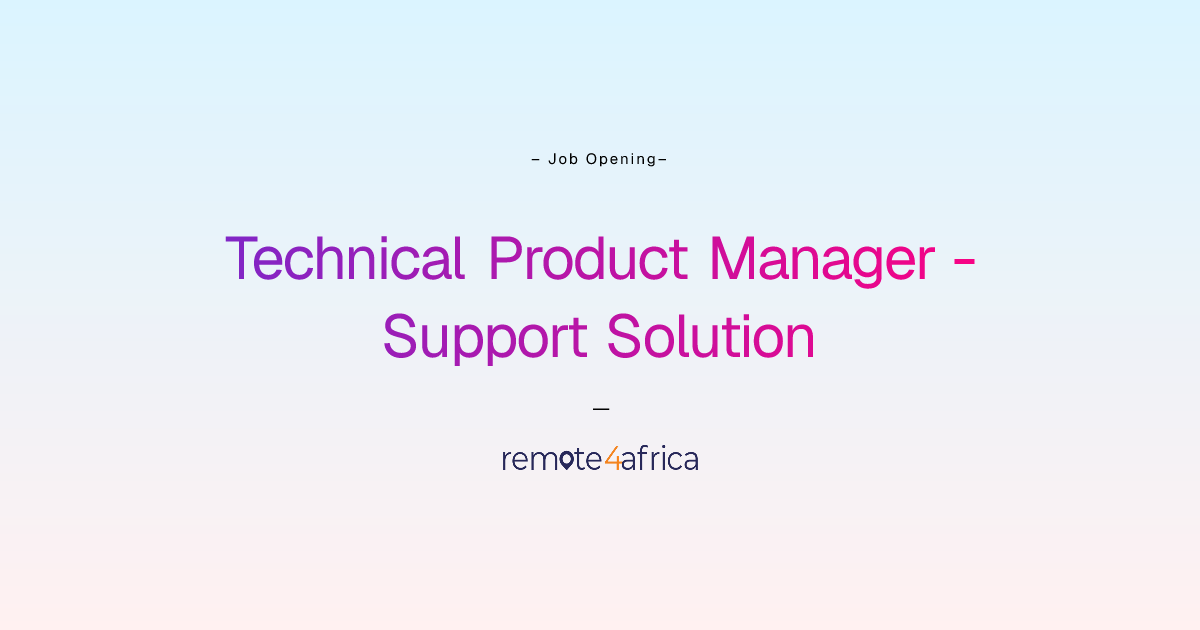 Remote Technical Product Manager - Support Solution job at Internet ...