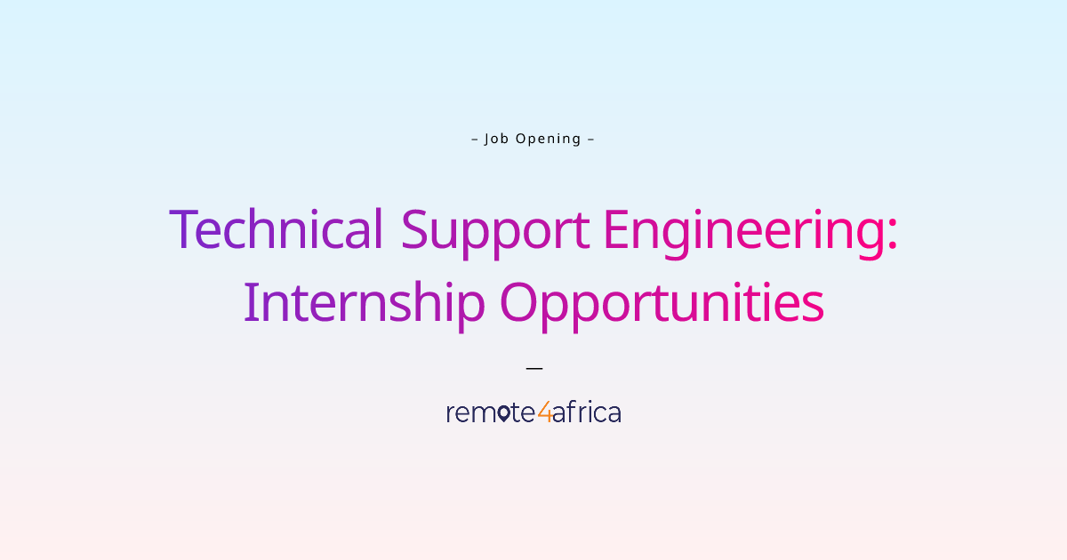 Remote (Hybrid) Technical Support Engineering: Internship Opportunities ...