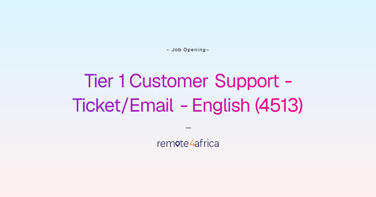 Remote Tier 1 Customer Support - Ticket/Email - English (4513) job at ...