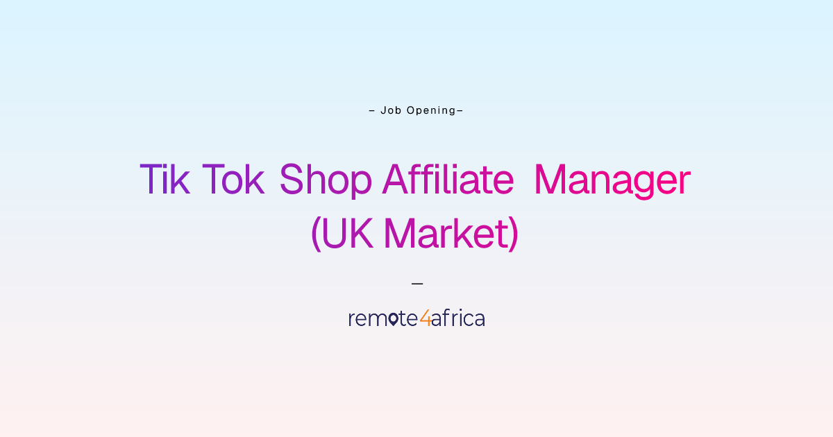 Remote Tik Tok Shop Affiliate Manager (UK Market) job at Human Resource ...