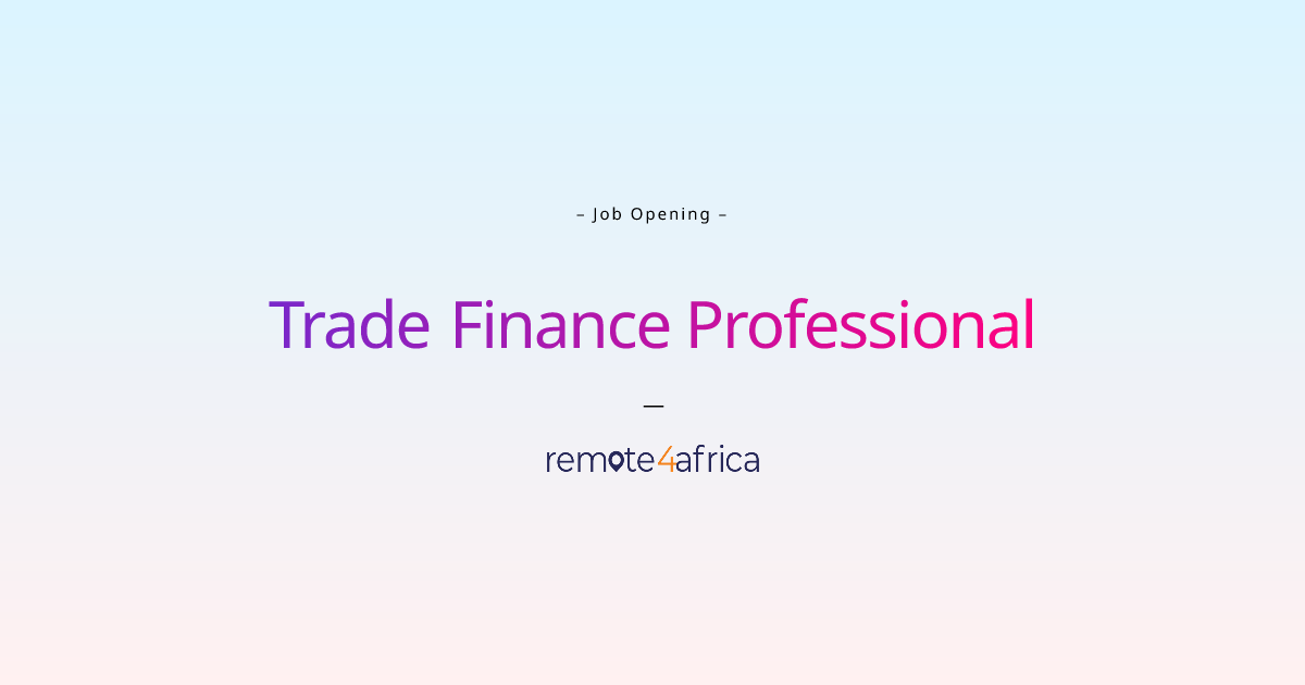Remote Trade Finance Professional job at Financial Services / FinTech ...