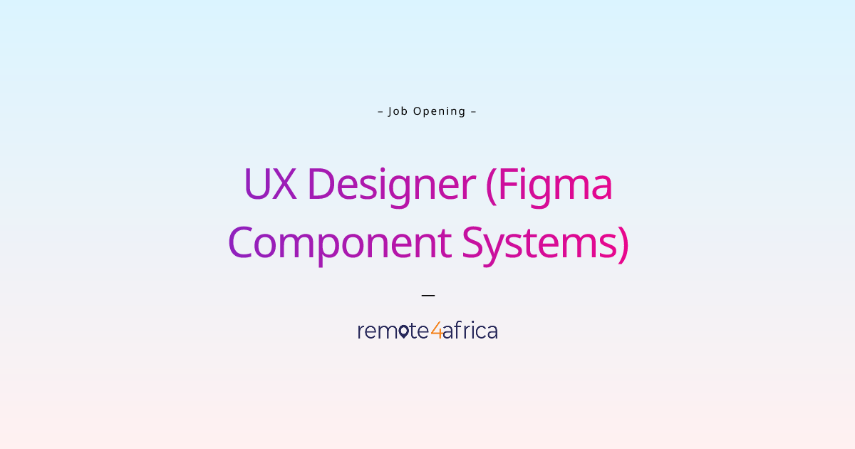 Remote UX Designer (Figma + Component Systems) job at Human Resource ...