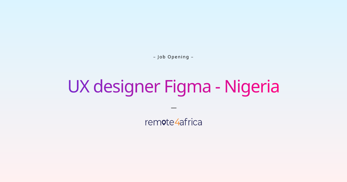 Remote UX designer Figma - Nigeria job at Human Resource Services company | Remote4Africa