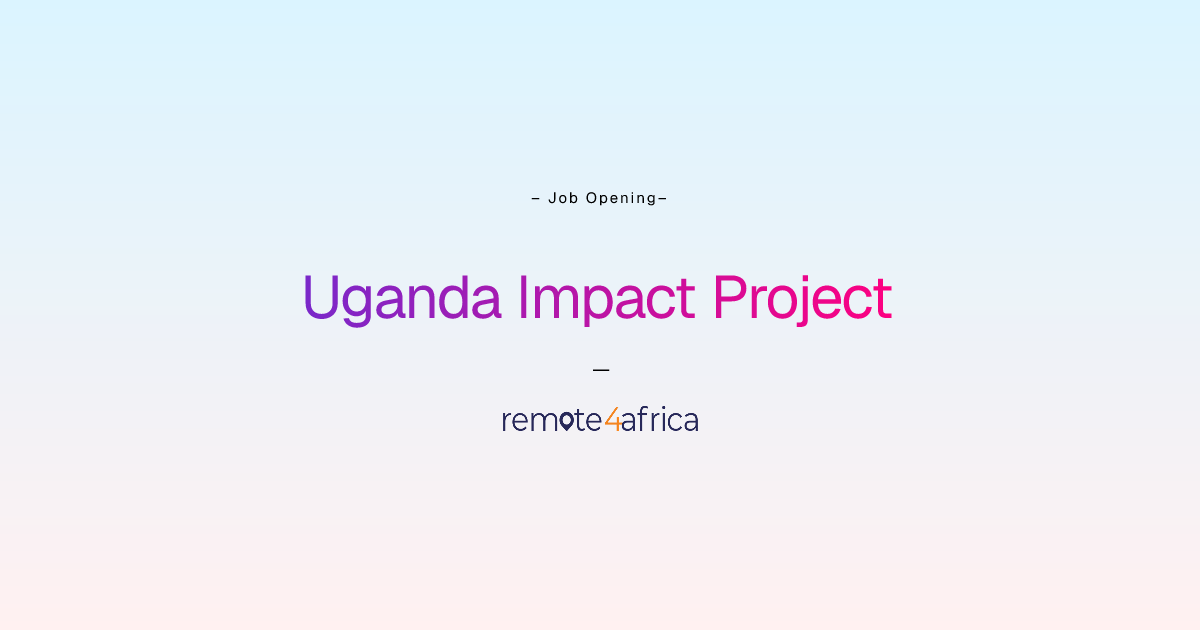 Remote Uganda Impact Project & Data Coordinator job at NGO / Non Profit ...