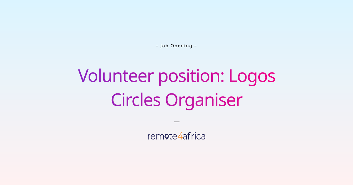 Remote Volunteer position: Logos Circles Organiser job at Internet Software & Services company ...