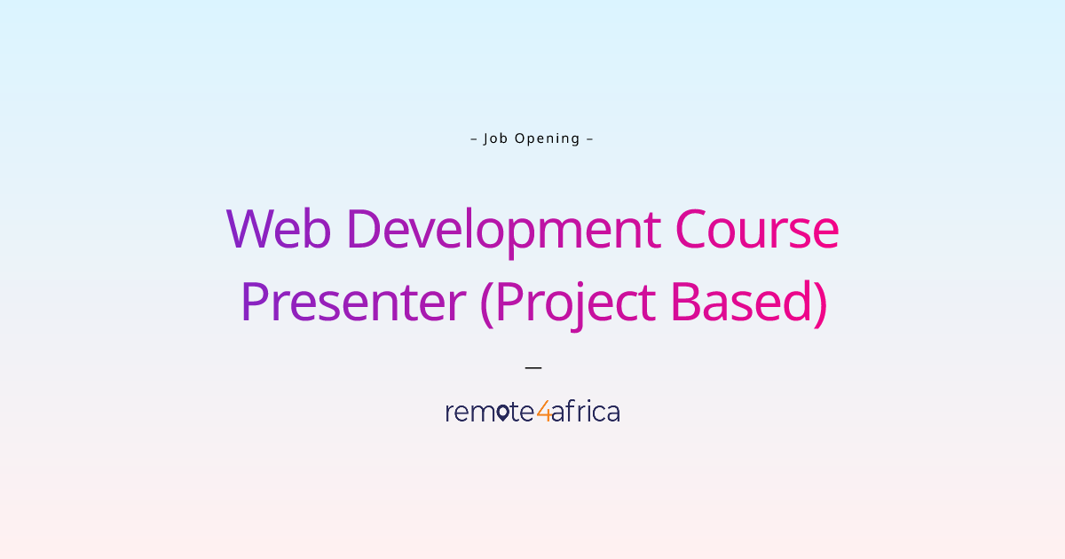 Remote (Hybrid) Web Development Course Presenter (Project Based) job at ...