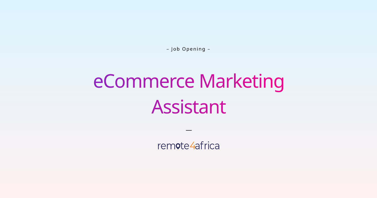 Remote eCommerce Marketing Assistant job at Advertising company ...