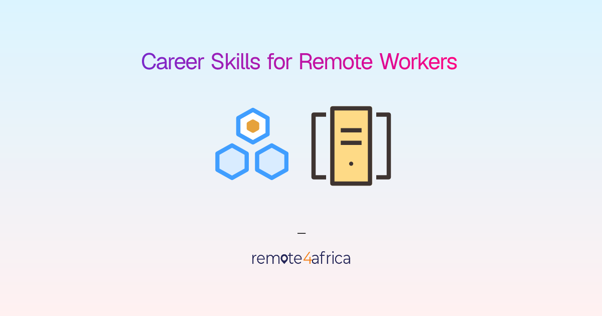Career Skills for Remote Workers | Remote4Africa